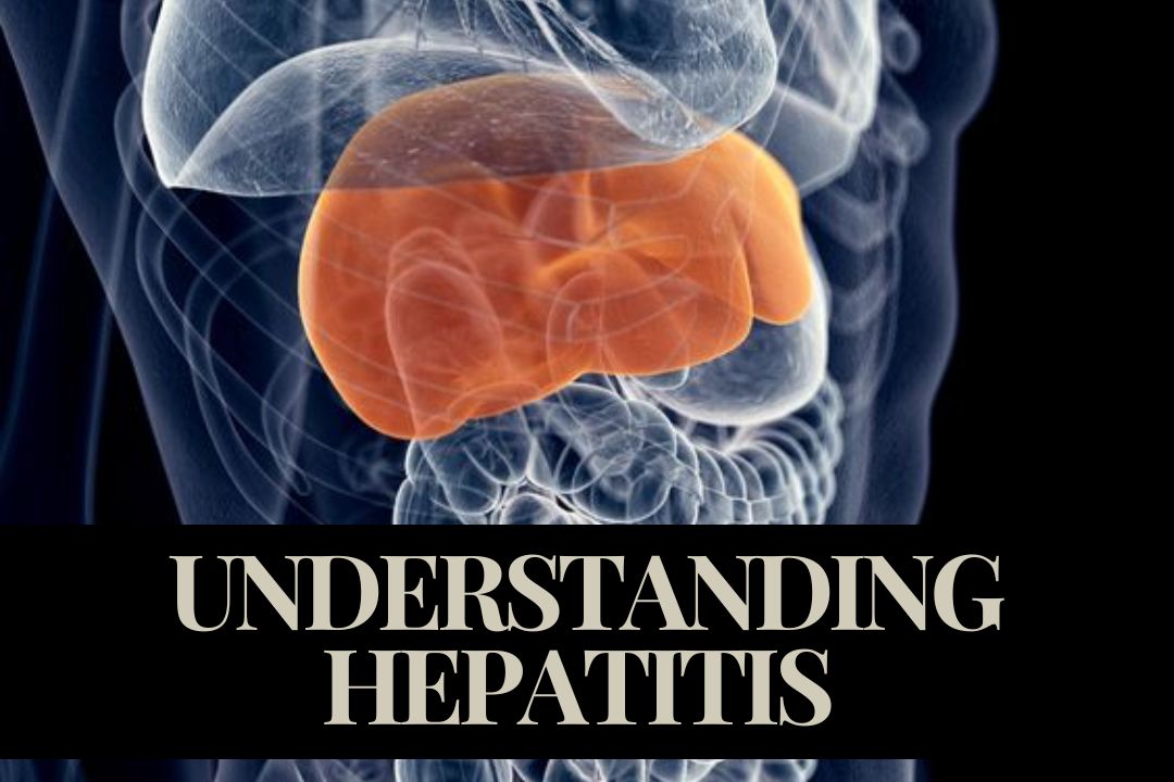 Understanding Hepatitis - Prevention, Treatment, and Food Habits to Fo ...