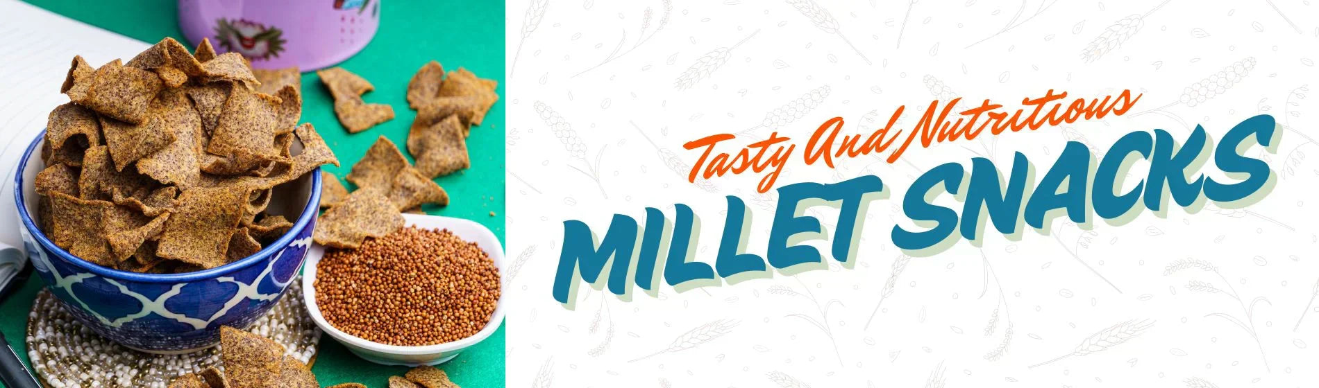 Millet Snacks: The Tasty And Nutritious Trend Taking Over - Healthy Master